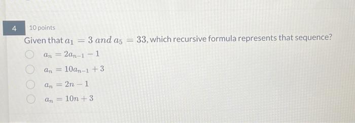 Solved 10 points Given that a1=3 and a5=33, which recursive | Chegg.com
