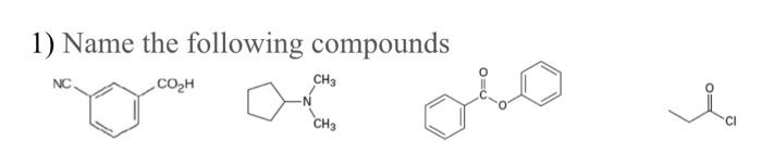 Solved 1) Name the following compounds .COH NC. -N CH3 CH3 | Chegg.com