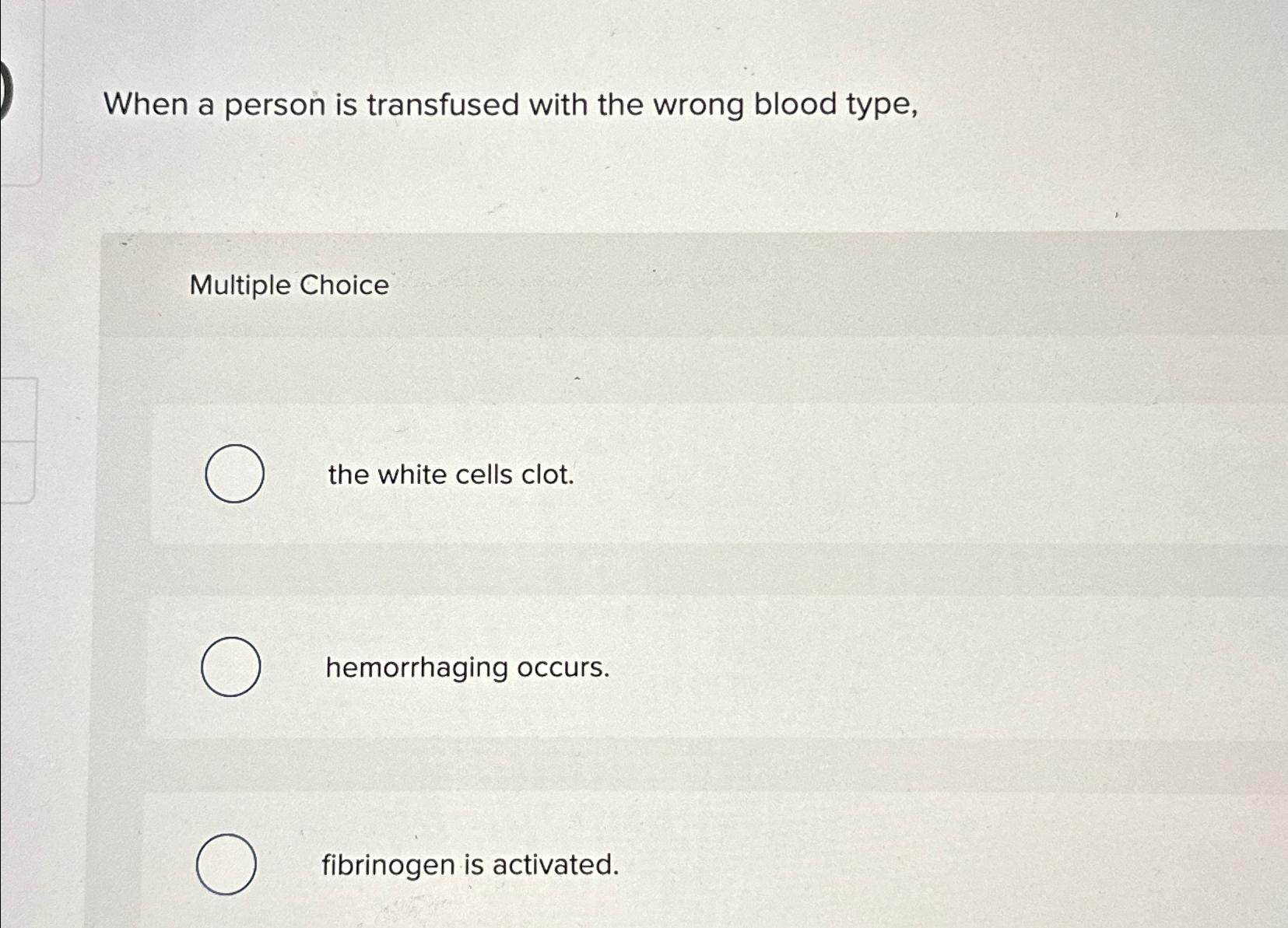 Solved When a person is transfused with the wrong blood | Chegg.com