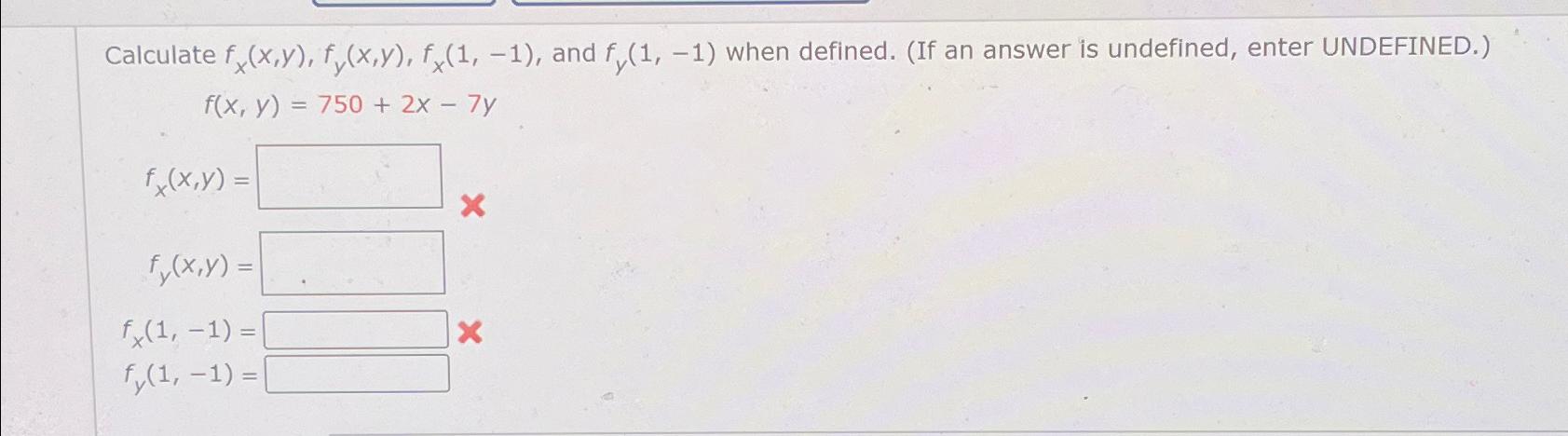 Solved Calculate fx(x,y),fy(x,y),fx(1,-1), ﻿and fy(1,-1) | Chegg.com