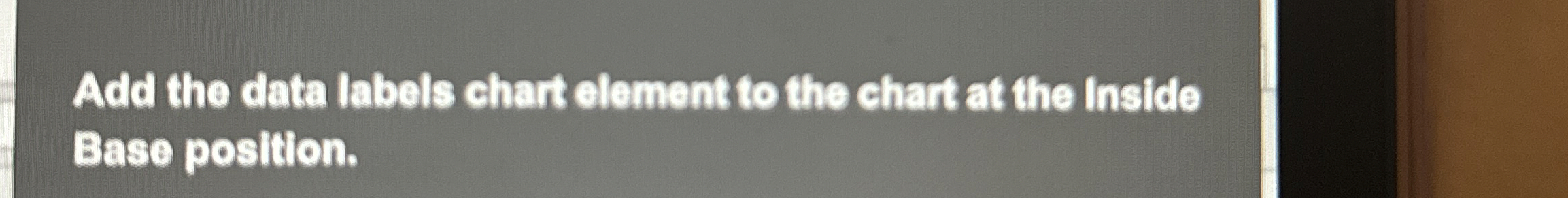 Solved Add the data labels chart element to the chart at the | Chegg.com