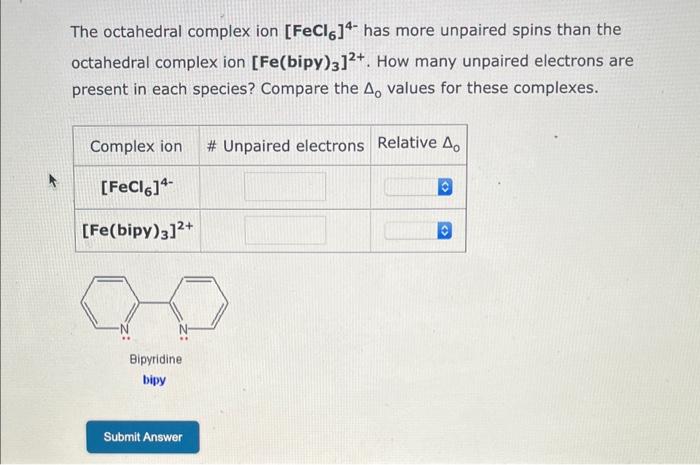 Solved The octahedral complex ion [FeCl6]4− has more | Chegg.com