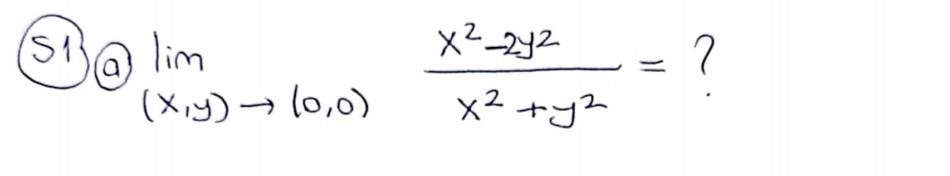Solved 51 a lim(x,y)→(0,0)x2+y2x2−2y2=? | Chegg.com