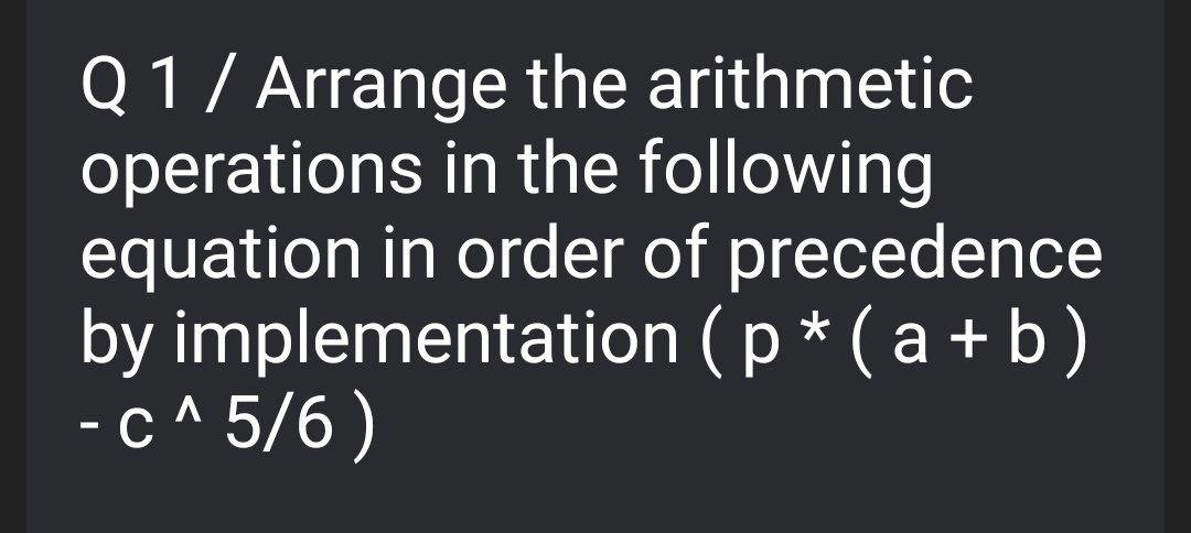 Solved Q 1/ Arrange the arithmetic operations in the | Chegg.com