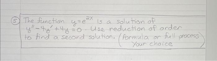 Solved The function y=e2x is a solution of y′′−4y′+4y=0. Use | Chegg.com