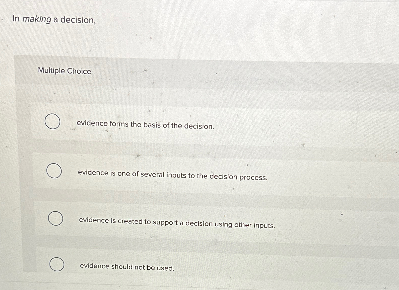Solved In making a decision,Multiple Choiceevidence forms | Chegg.com