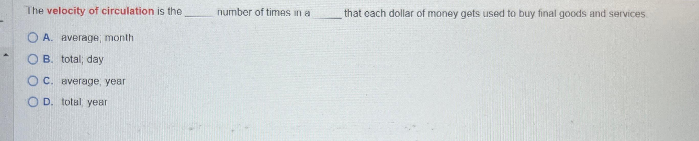 Solved The velocity of circulation is the number of times in | Chegg.com