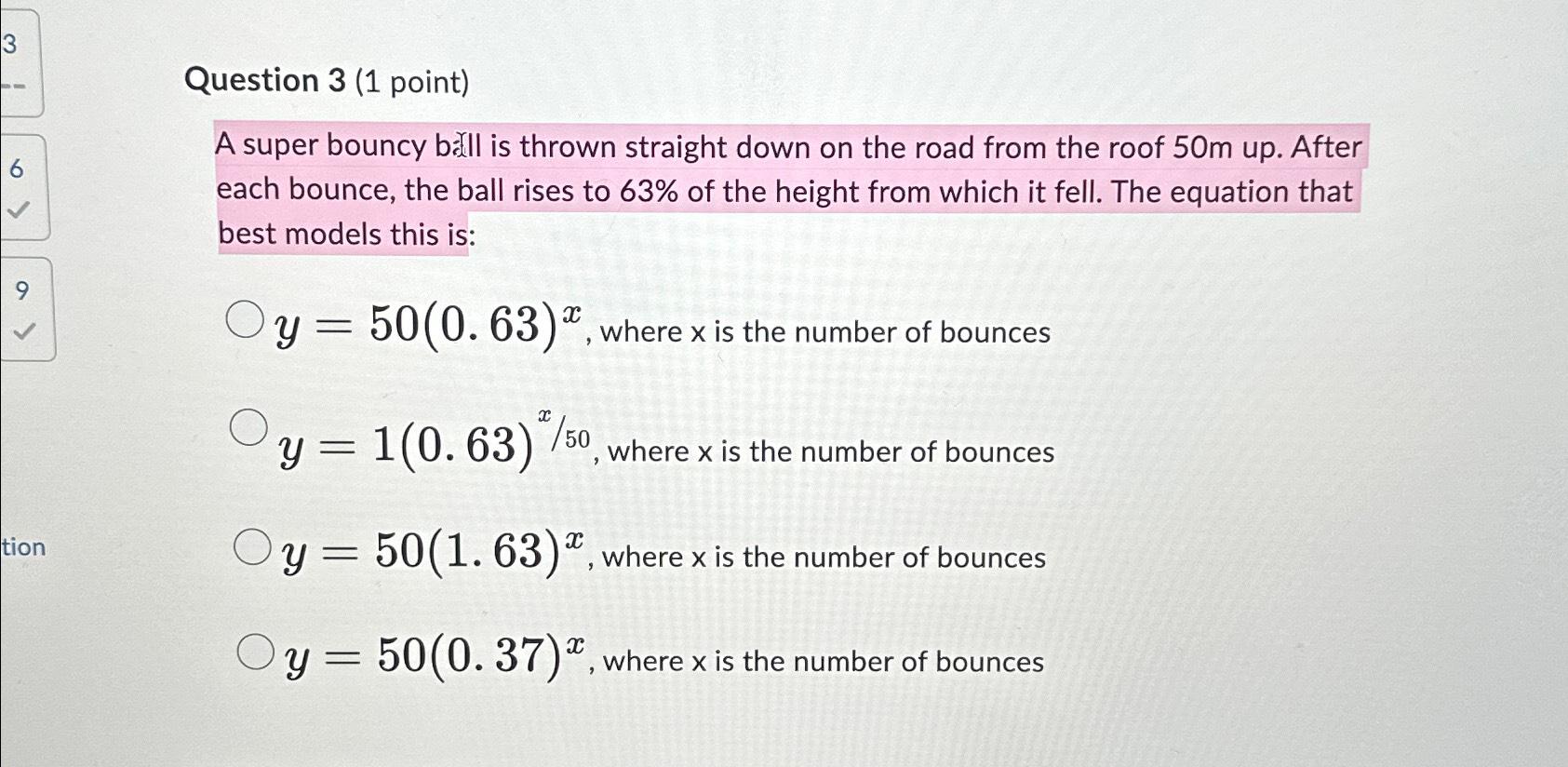 Solved Question 3 (1 ﻿point)A super bouncy ball is thrown | Chegg.com