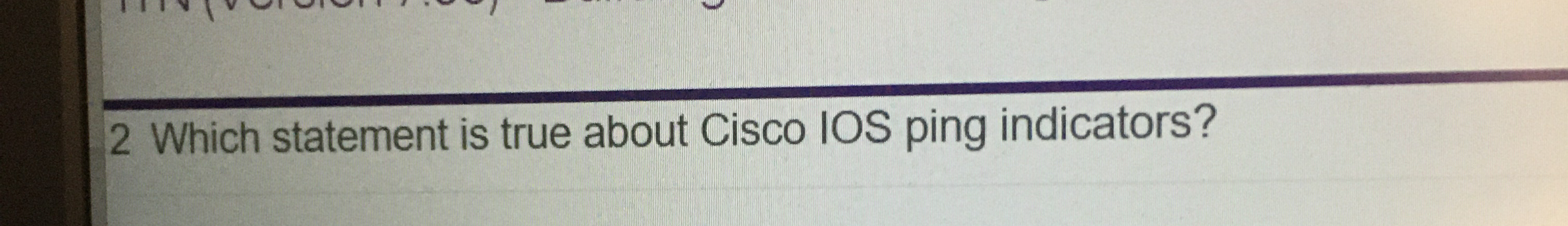 Solved Which statement is true about Cisco IOS ping | Chegg.com