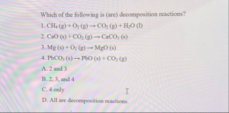 Solved Which of the following is (are) ﻿decomposition | Chegg.com