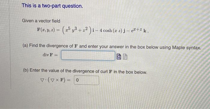 Solved This is a two-part question. Given a vector field | Chegg.com