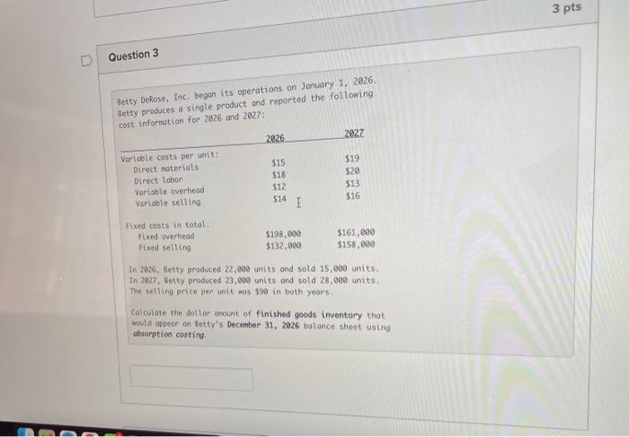 Solved 3 pts Question 3 Betty DeRose, Inc. began its | Chegg.com