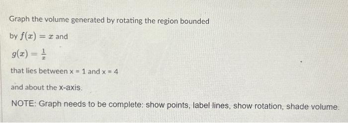 Solved Graph the volume generated by rotating the region | Chegg.com