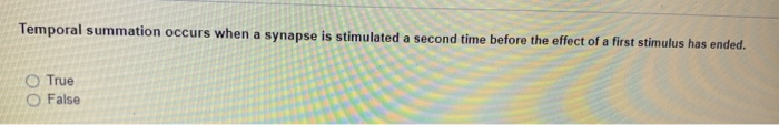 Solved Temporal Summation Occurs When A Synapse Is