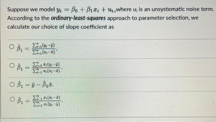 Solved Suppose we model yi=β0+β1xi+ui, where ui is an | Chegg.com