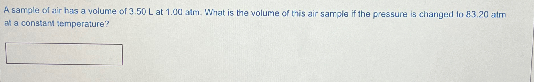 Solved A sample of air has a volume of 3.50L ﻿at 1.00atm. | Chegg.com