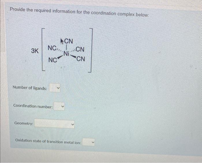 Solved Provide the required information for the coordination | Chegg.com