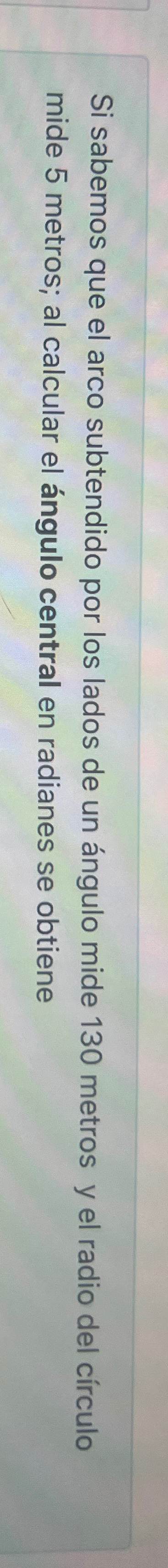 Solved Si sabemos que el arco subtendido por los lados de un | Chegg.com