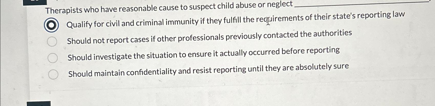 Solved Therapists who have reasonable cause to suspect child | Chegg.com