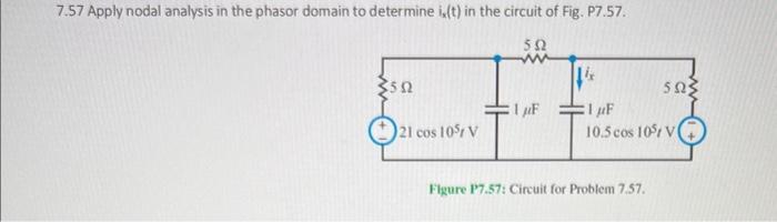 Solved 7.57 Apply nodal analysis in the phasor domain to | Chegg.com