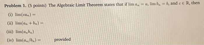 Solved Problem 1. (5 points) The Algebraic Limit Theorem | Chegg.com