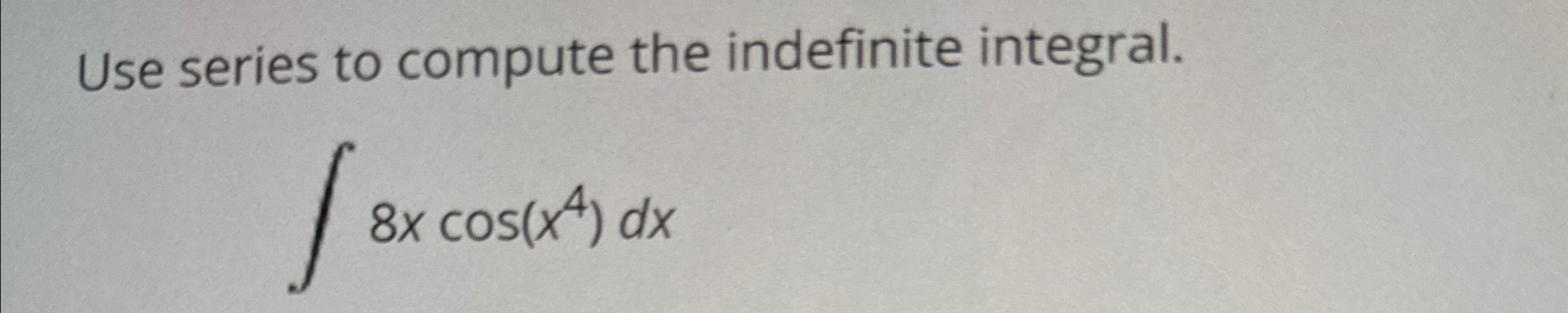 Solved Use series to compute the indefinite | Chegg.com