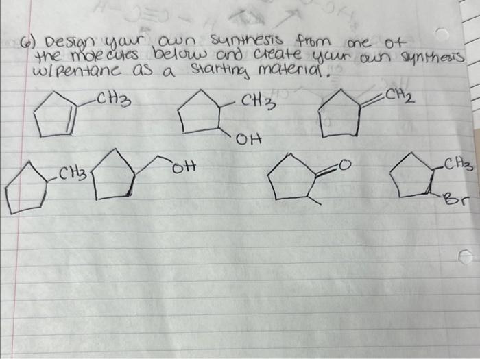 Solved 6) Design your own sunthesis from one of the | Chegg.com