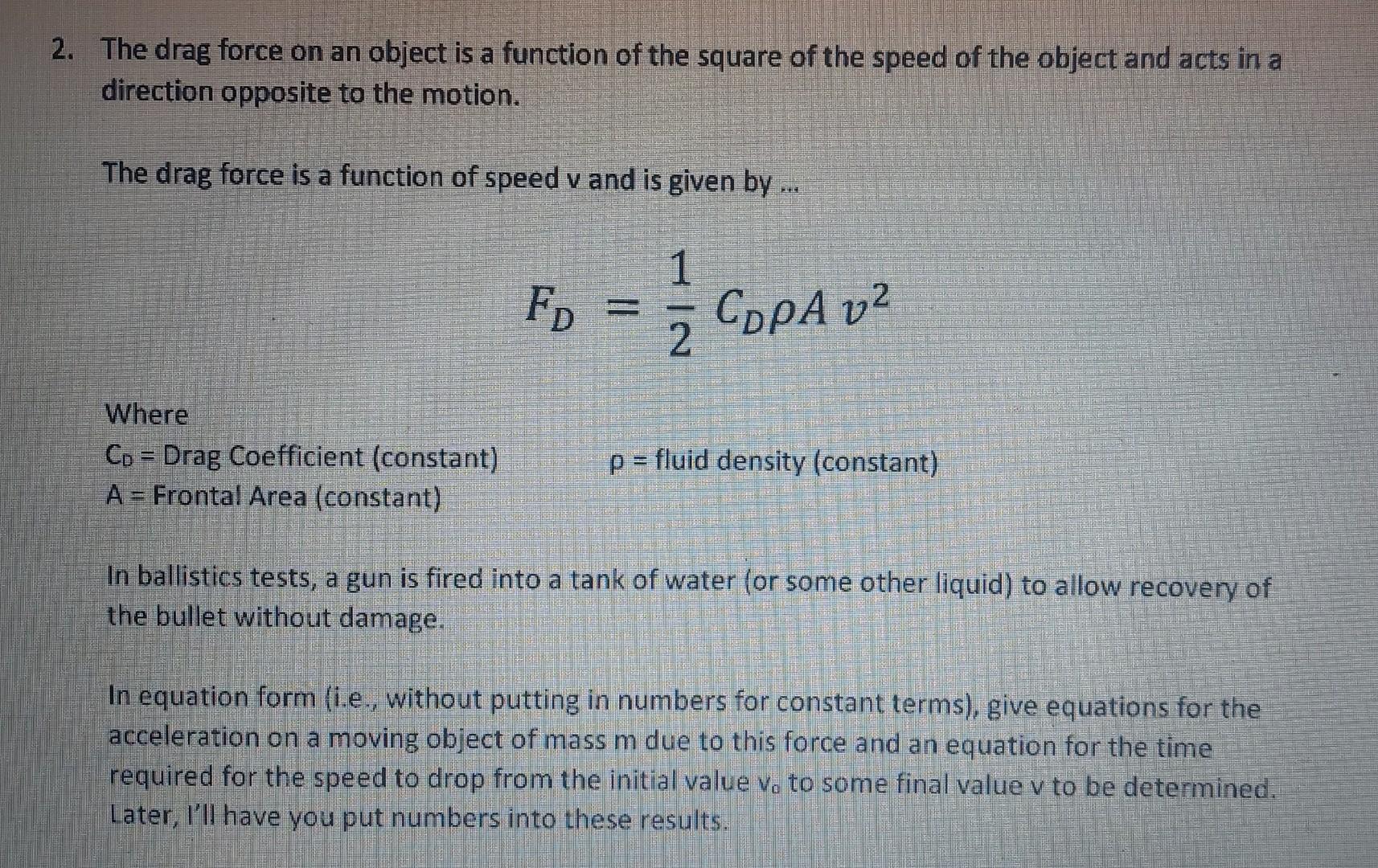 Solved The Drag Force On An Object Is A Function Of The 4768