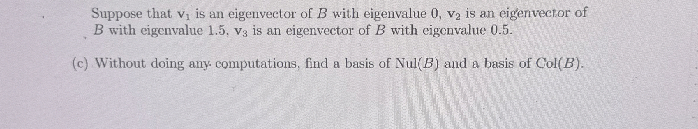 Solved Suppose that v1 ﻿is an eigenvector of B ﻿with | Chegg.com