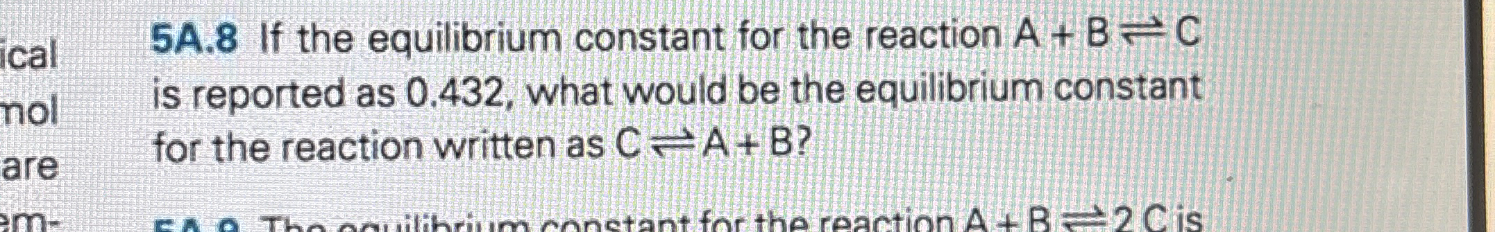 Solved 5A.8 ﻿If the equilibrium constant for the reaction | Chegg.com