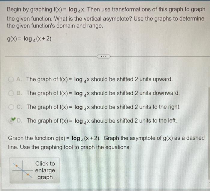 Solved Begin by graphing f(x)=log4x. Then use | Chegg.com