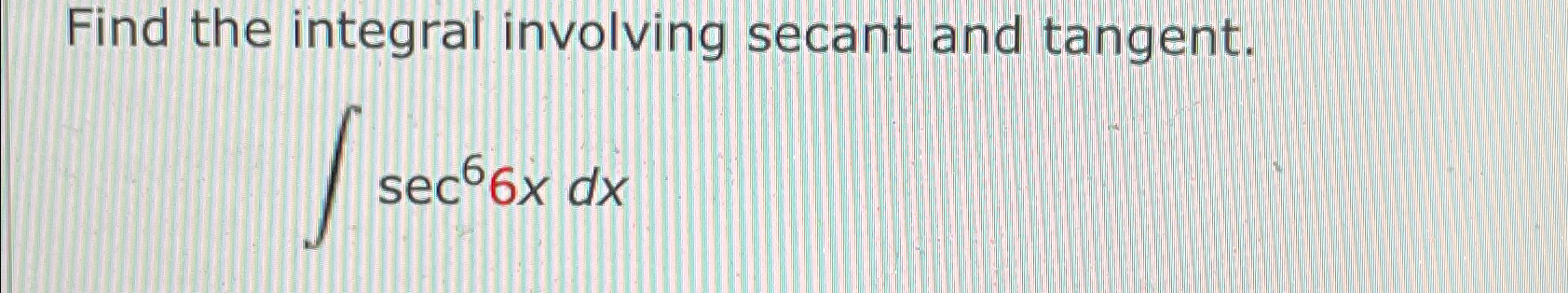 Solved Find the integral involving secant and | Chegg.com