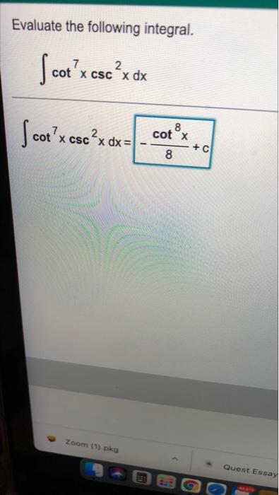 Solved Evaluate the following integral. Sco 7 cot x cScx dx | Chegg.com