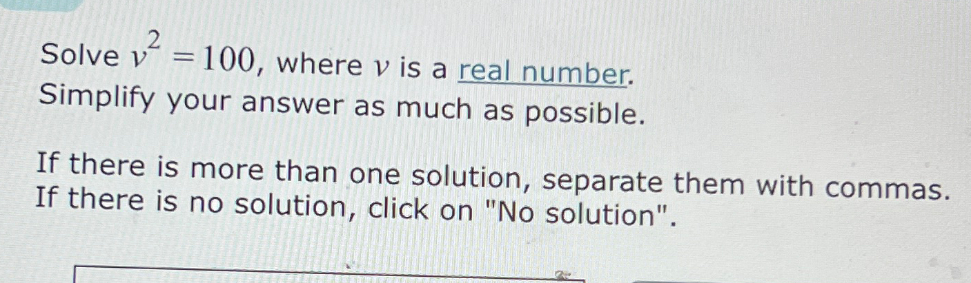 Solved Solve v2=100, ﻿where v ﻿is a real number.Simplify | Chegg.com