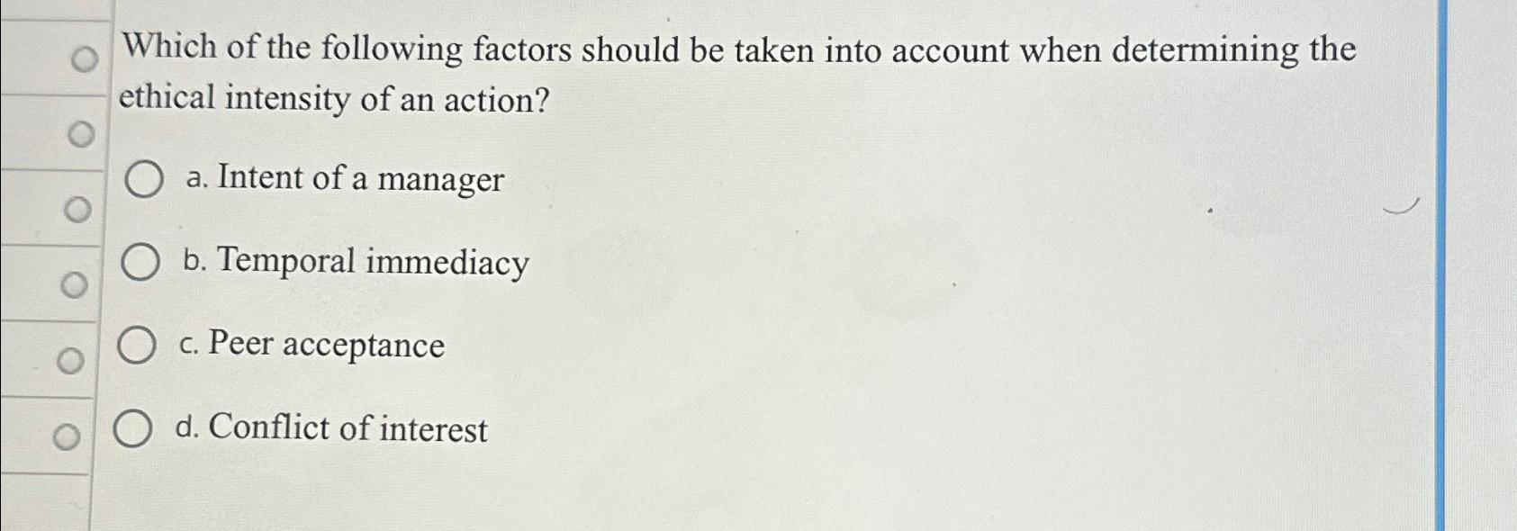 Solved Which of the following factors should be taken into | Chegg.com