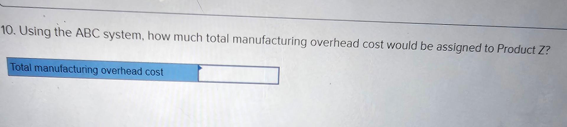 Solved 12. Using the ABC system, what percentage of the | Chegg.com