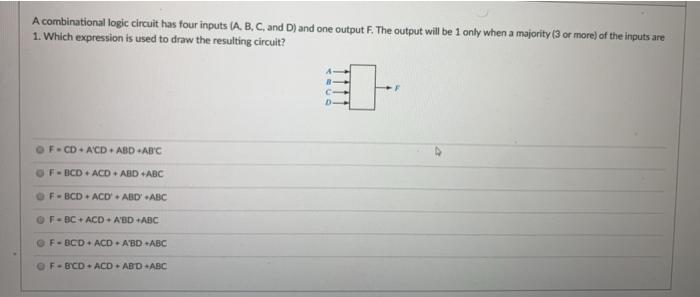 Solved A combinational logic circuit has four inputs (A, B, | Chegg.com