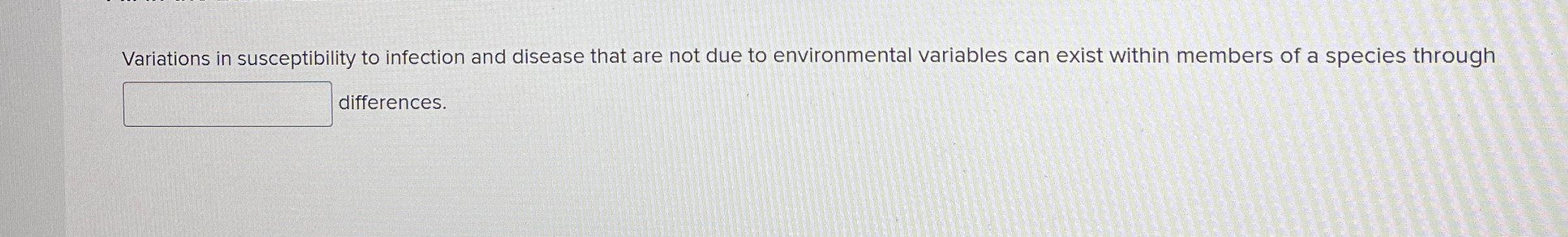 Solved Variations in susceptibility to infection and disease | Chegg.com
