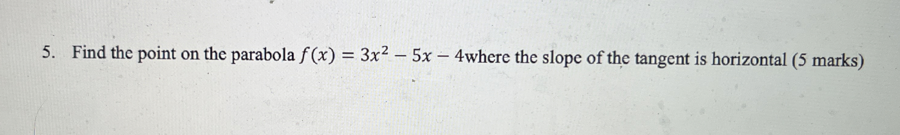 Solved Find the point on the parabola f(x)=3x2-5x-4 ﻿where | Chegg.com