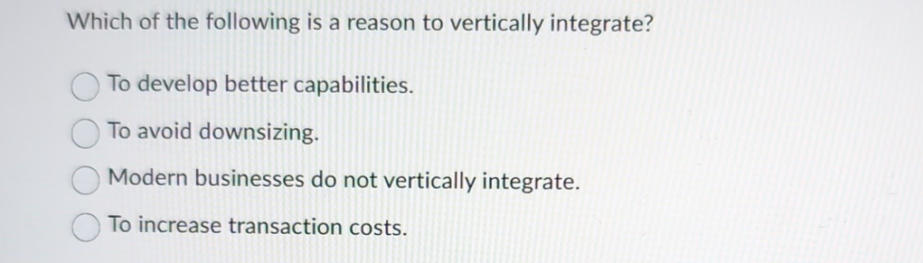 Solved Which of the following is a reason to vertically | Chegg.com
