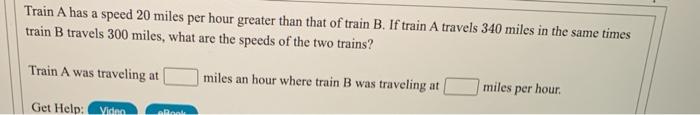 Solved Train A has a speed 20 miles per hour greater than | Chegg.com