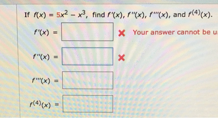 Solved If f(x) = 5x2 – x3, find f'(x), f"(x), f''(x), and | Chegg.com