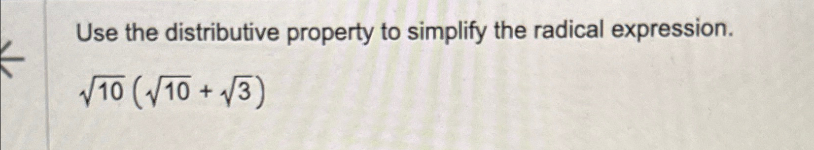 Solved Use the distributive property to simplify the radical | Chegg.com