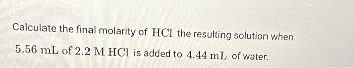 Solved Calculate the final molarity of HCl the resulting | Chegg.com