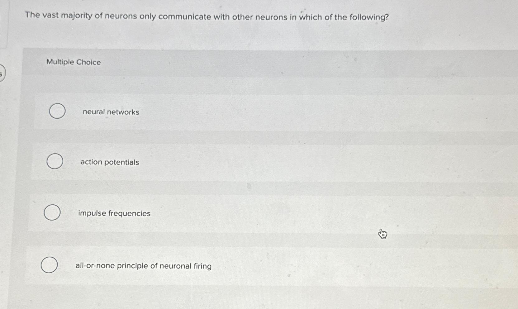 Solved The vast majority of neurons only communicate with | Chegg.com