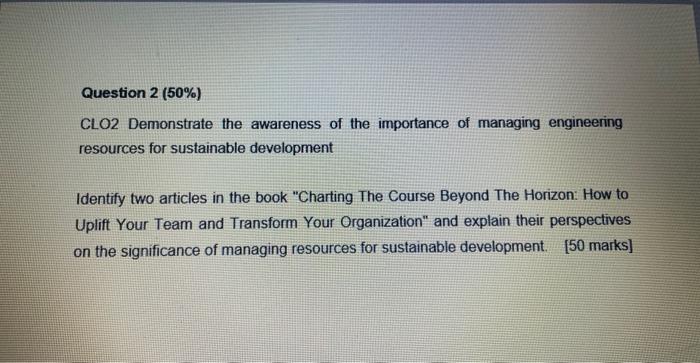 Question 2(50%) CLO2 Demonstrate the awareness of the | Chegg.com