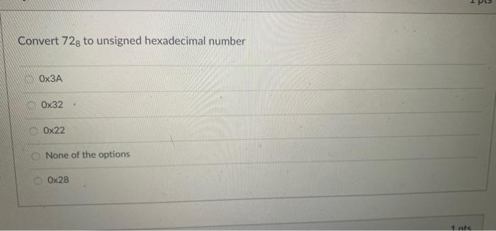 Solved + Convert 728 to unsigned hexadecimal number OxЗА | Chegg.com