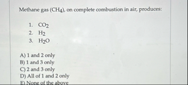 Solved Methane gas ( CH4 ), ﻿on complete combustion in air, | Chegg.com