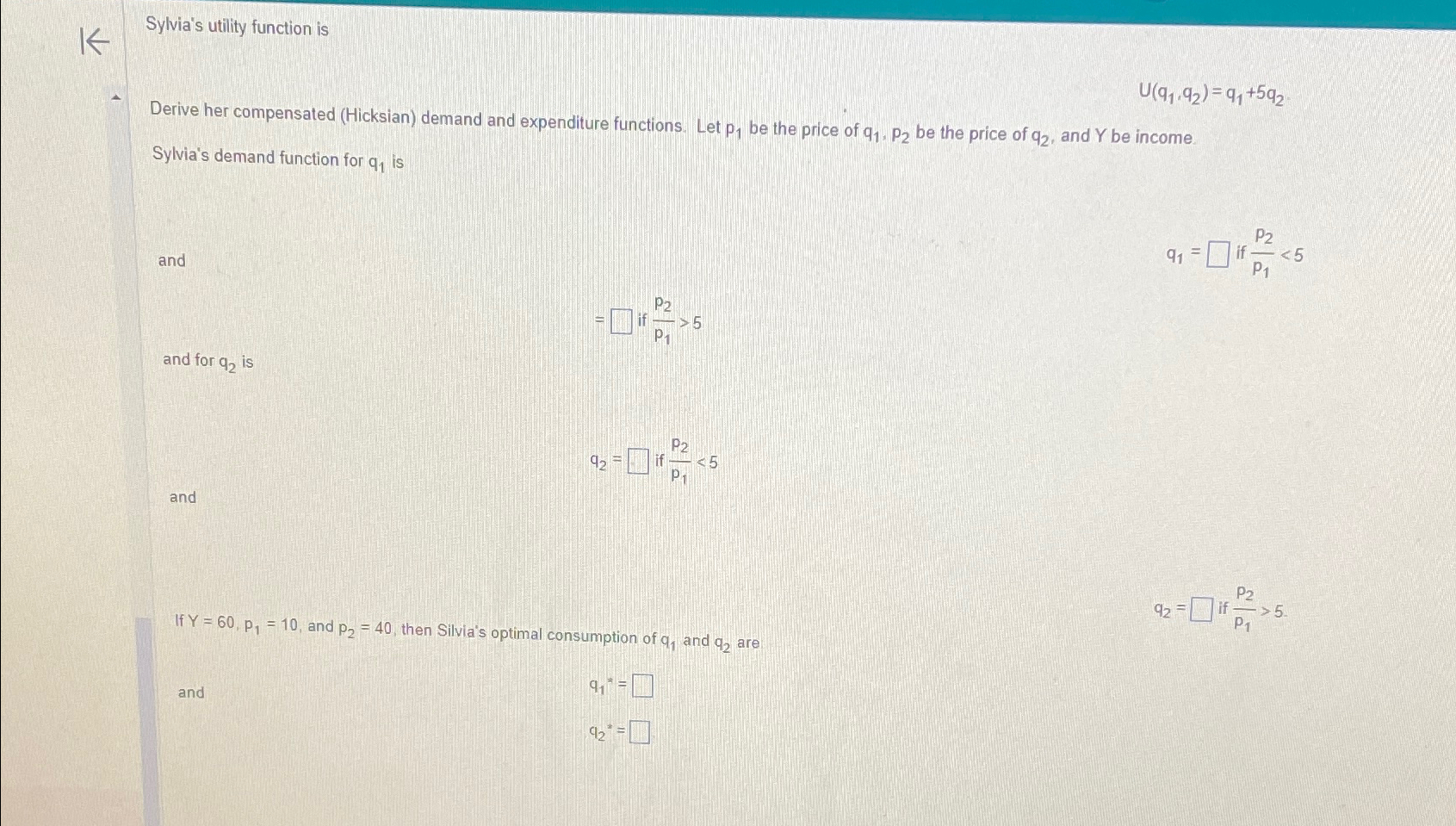 Solved Sylvia's utility function isU(q1,q2)=q1+5q2Derive her | Chegg.com