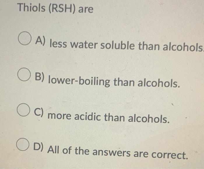 Solved Thiols (RSH) are OA) less water soluble than | Chegg.com